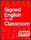 Signed English For the Classroom by Karen L. Saulnier | Goodreads