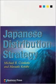 Japanese Distribution Strategy by Michael R. Czinkota | Goodreads