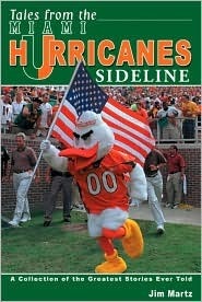 Tales from the Miami Hurricanes Sideline by Jim Martz | Goodreads