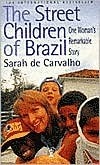 The Street Children of Brazil: One Woman's Remarkable Story by Sarah De ...