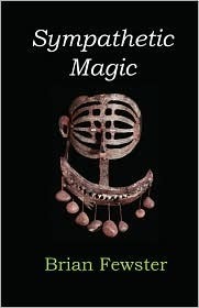 Sympathetic Magic by Brian Fewster | Goodreads