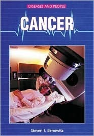 Cancer (Diseases and People) by Steven I. Benowitz | Goodreads