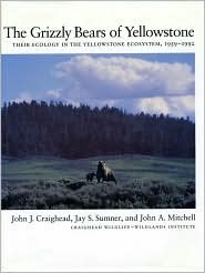 The Grizzly Bears of Yellowstone: Their Ecology In The Yellowstone ...
