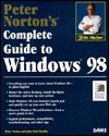 Peter Norton's Complete Guide to Windows 98 (Peter Norton by Peter; Mueller, John P. Norton ...