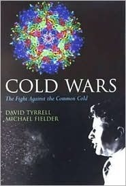 Cold Wars: The Fight Against the Common Cold by David Tyrrell | Goodreads