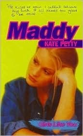 Maddy: Girls Like You by Kate Petty | Goodreads