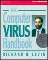 The Computer Virus Handbook by Richard B. Levin | Goodreads