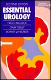Essential Urology by Nigel Bullock MD FRCS | Goodreads