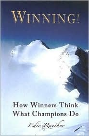 Winning! How Winners Think--What Champions Do by Edie Raether | Goodreads