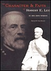 The Character & Faith of Robert E. Lee: In His Own Words by Robert E ...