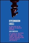 Hypermodern Chess: As Developed in the Games of Its Greatest Exponent ...
