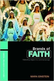 Brands of Faith (Media, Religion and Culture) by Mara Einstein | Goodreads