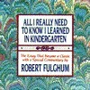 All I Really Need to Know I Learned in Kindergarten: Uncommon Thoughts ...