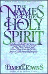 The Names of the Holy Spirit: Understanding the Names of the Holy ...