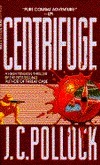 Centrifuge by J.C. Pollock | Goodreads