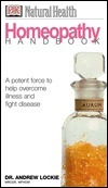 Natural Health: Homeopathy Handbook by Andrew Lockie | Goodreads