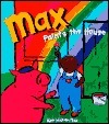 Max Paints the House by Ken Wilson-Max | Goodreads