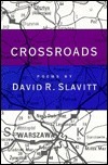 Crossroads: Poems by David R. Slavitt | Goodreads
