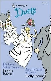 The Great Bridal Escape / How to Catch a Groom by Bonnie Tucker | Goodreads