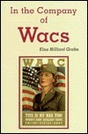 In the Company of Wacs by Elna H. Grahn | Goodreads