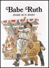 Babe Ruth, Home Run Hero by Keith Brandt | Goodreads