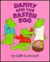 Danny and the Easter Egg by Edith Kunhardt | Goodreads