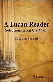 A Lucan Reader: Selections from Civil War by Lucan | Goodreads