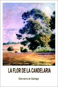 La Flor De La Candelaria by Giancarla de Quiroga | Goodreads