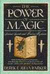 The Power of Magic: Secrets and Mysteries Ancient and Modern by Derek ...