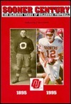 Sooner Century: 100 Glorious Years of Oklahoma Football by J. Brent ...