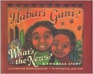 Habari Gani?: What's the News? : A Kwanzaa Story by Sundaira ...