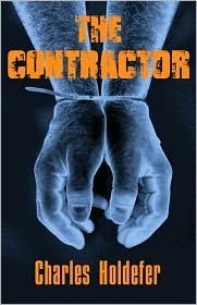 The Contractor by Charles Holdefer | Goodreads