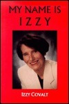 My Name Is Izzy by Izzy Covalt | Goodreads