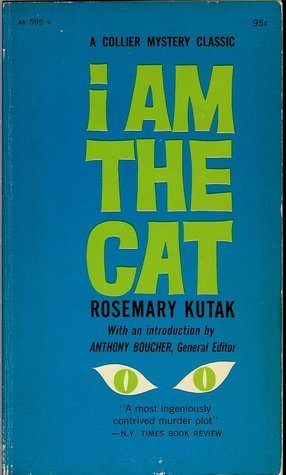 I Am the Cat by Rosemary Kutak | Goodreads