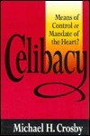 Celibacy: Means of Control or Mandate of the Heart? by Michael H ...
