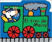 El Tren De Maisy/Maisy's Train by Lucy Cousins | Goodreads