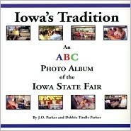 Iowa's Tradition: An ABC Photo Album of the Iowa State Fair by James ...