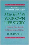 How to Write Your Own Life Story: A Step by Step Guide for the Non ...