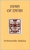 Hymn of Entry: Liturgy and Life in the Orthodox Church by Archimandrite ...
