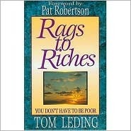 Rags to Riches: You Don't Have to be Poor by Tom Leding | Goodreads