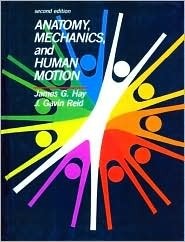 Anatomy, Mechanics, and Human Motion (2nd Edition) by James G. Hay ...