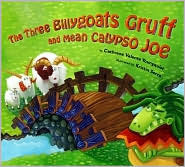 Three Billygoats Gruff and Mean Calypso Joe by Cathrene Valente ...