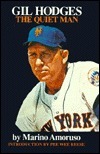 Gil Hodges: The Quiet Man by Marino Amoruso | Goodreads
