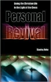 Personal Revival: Living the Christian Life in the Light of the Cross ...