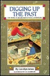 Digging Up the Past: The Story of an Archaeological Adventure by ...