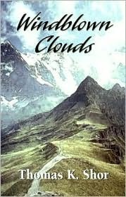 Windblown Clouds by Thomas K. Shor | Goodreads