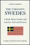 The Unknown Swedes: A Book About Swedes and America, Past and Present by Vilhelm Moberg | Goodreads