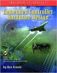 Embedded Controller Hardware Design by Ken Arnold | Goodreads