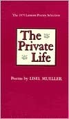 The Private Life: Poems (Louisiana Paperbacks; L-73) by Lisel Mueller ...