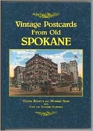Vintage Postcards from Old Spokane by Duane Broyles | Goodreads